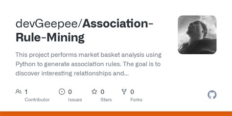Github Devgeepee Association Rule Mining This Project Performs Market Basket Analysis Using