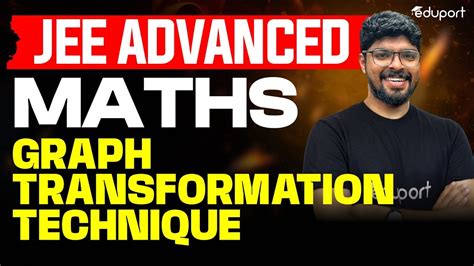 Graph Transformation Technique Jee Advanced Maths Eduport Jee Youtube