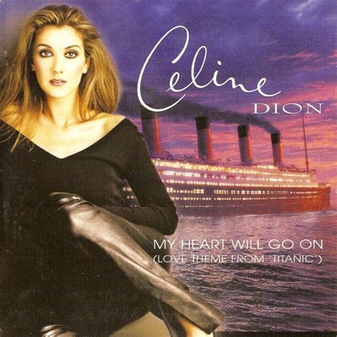 My Heart Will Go On Theme Song Of The 1997 Film Titanic Sung By