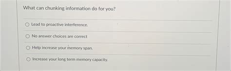 Solved What Can Chunking Information Do For Youqlead To