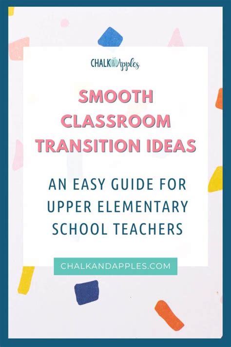 Smooth Classroom Transition Ideas An Easy Guide For Upper Elementary School Teachers Chalk