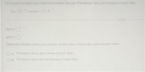 Solved Find F G X And G F X And Determine Whether The Chegg Com