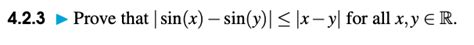 Solved Prove That Sin X Sin Y Xy For All X YR Chegg Com