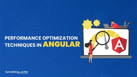 performance optimization techniques in angular by sanesquare