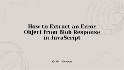 How To Extract Error Objects From Blob Responses In Javascript
