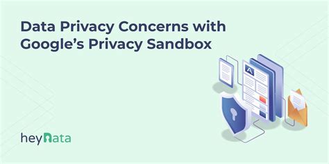 Unpacking Data Privacy Concerns In Google S Privacy Sandbox