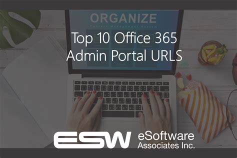 Top 10 Microsoft Office 365 Admin Portal Urls Esoftware Associates Inc