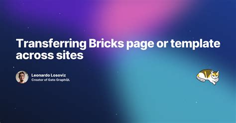 Transferring Bricks Page Or Template Across Sites Using Gato Graphql For Wordpress Gato