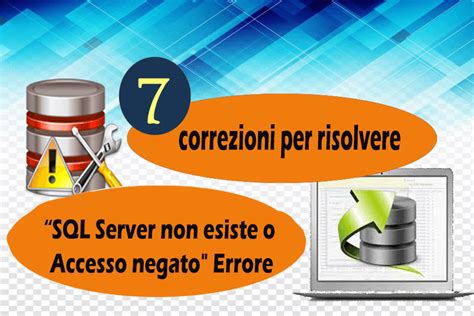 Sql Server Non Esiste O Access Negato 9 Metodi Di Risoluzione Dei Problem