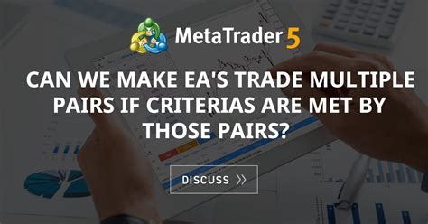 Can We Make Eas Trade Multiple Pairs If Criterias Are Met By Those Pairs Pair Trading