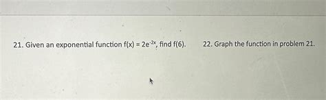 Solved Given An Exponential Function F X 2e 2x ﻿find