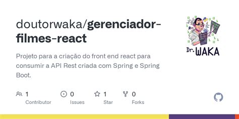 GitHub doutorwaka gerenciador filmes react Projeto para a criação do front end react para