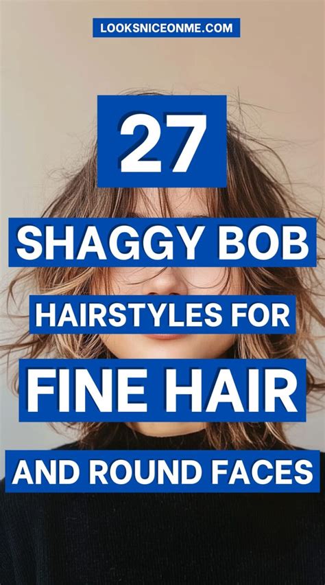 27 Shaggy Bob Hairstyles For Fine Hair And Round Faces Flattering