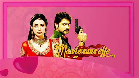 Ma Vie Sans Elle En Streaming Direct Et Replay Sur Canal Mycanal Côte Divoire