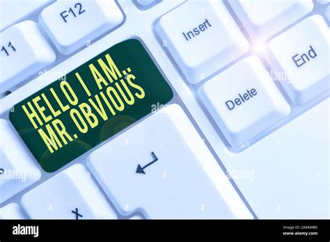 Conceptual Hand Writing Showing Hello I Am Mrobvious Concept Meaning