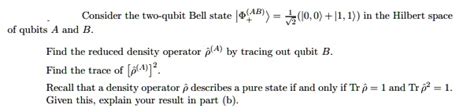 consider the two qubit bell state ab 0 0 1 1 in the hilbert space of