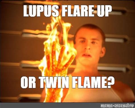Meme Lupus Flare Up Or Twin Flame All Templates Meme