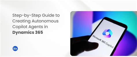 How To Build And Deploy Autonomous Copilot Agents In Dynamics 365 Using