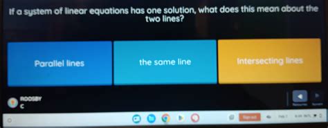 Solved If A System Of Linear Equations Has One Solution What Does This Mean About The Two
