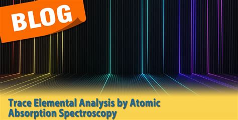 Trace Elemental Analysis By Atomic Absorption Spectroscopy