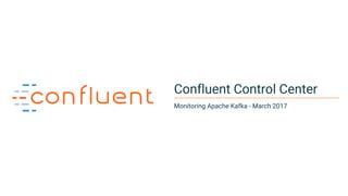 Monitoring Apache Kafka With Confluent Control Center PPT