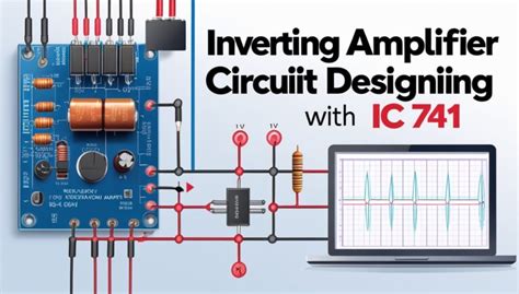 Inverting Amplifier Circuits Designing With Ic 741 Electronics Help