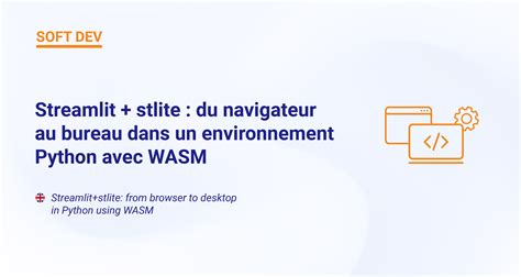 Streamlit Stlite Du Navigateur Au Bureau Dans Un Environnement