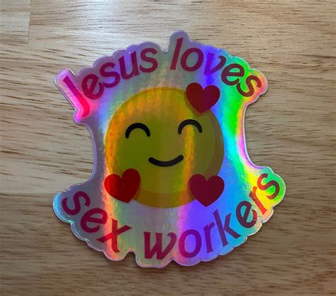 Jesus Loves Sex Workers Holo Sticker Etsy