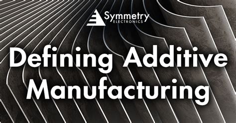 Defining Additive Manufacturing Symmetry Electronics