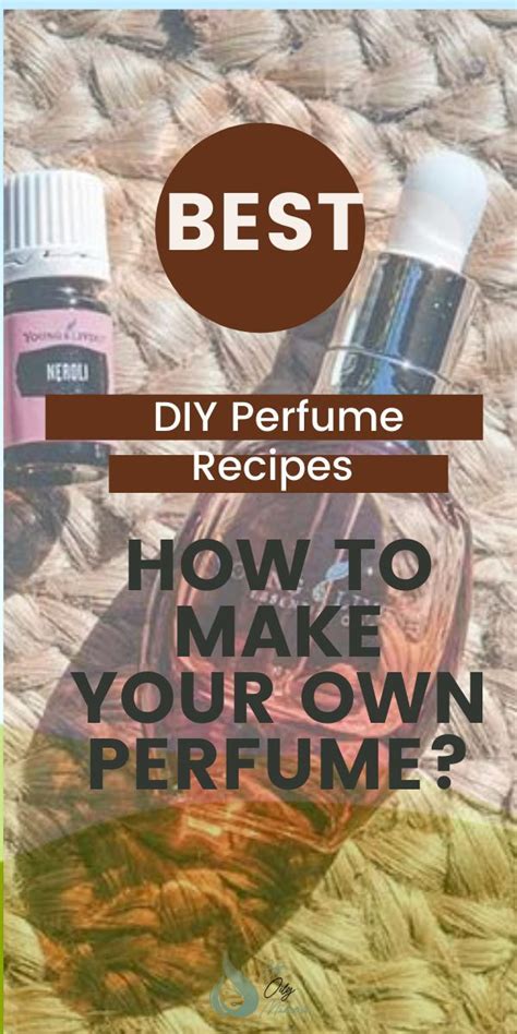 How To Make Your Own Perfume Best DIY Perfume Recipes Essential Oil Perfumes Recipes Diy