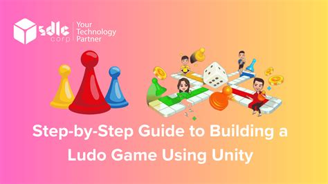 step by step guide to building a ludo game using unity sdlc corp