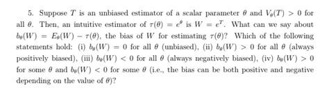 5 Suppose T Is An Unbiased Estimator Of A Scalar