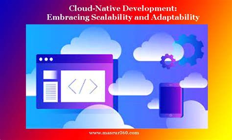 Cloud Native Development Embracing Scalability And Adaptability