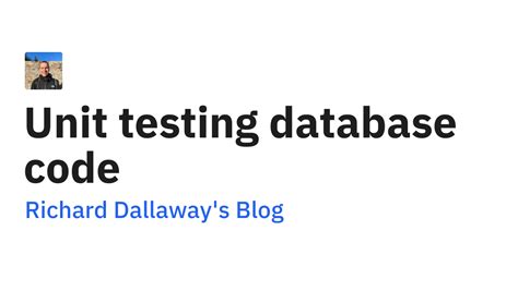 Unit Testing Database Code Richard Dallaways Blog