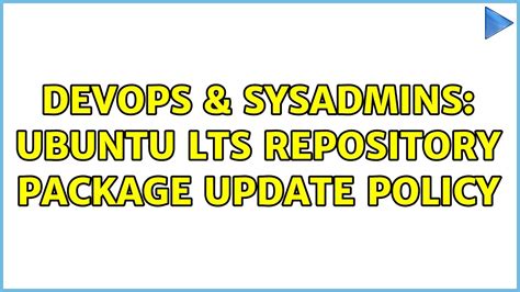 Devops And Sysadmins Ubuntu Lts Repository Package Update Policy 2 Solutions Youtube