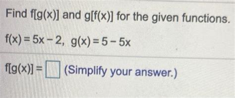 Solved Let F X 2x² 5x And G X 5x 1 Find F G 2 ]