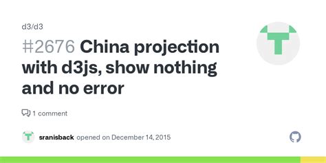 China Projection With D3js Show Nothing And No Error · Issue 2676 · D3d3 · Github