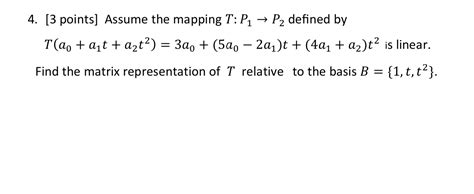 Solved 4 [3 Points] Assume The Mapping T P1→p2 Defined By