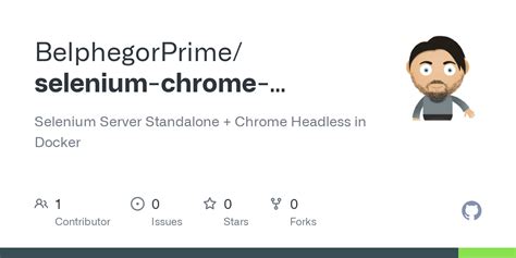 Github Belphegorprimeselenium Chrome Headless Selenium Server Standalone Chrome Headless
