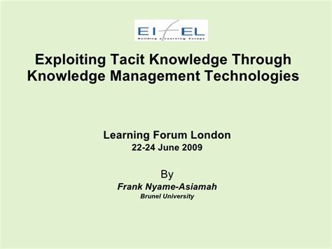 Exploiting Tacit Knowledge Through Knowledge Management Technologies By