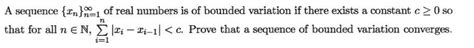 solved a sequence {xn}n 1∞ of real numbers is of bounded