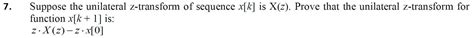 Solved Suppose The Unilateral Z Transform Of Sequence X K