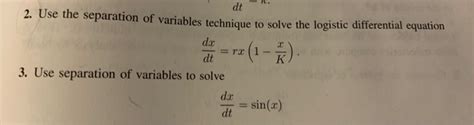 solved dt 2 use the separation of variables technique to