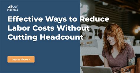 Reduce Labor Costs Without Cutting Headcount Effective Strategies