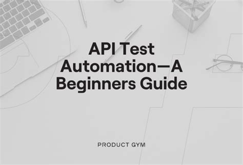 Api Test Automation—a Beginners Guide Product Gym