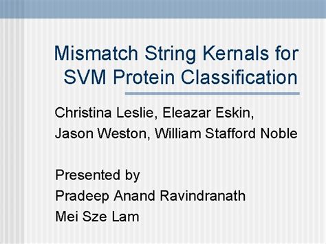 Mismatch String Kernals For Svm Protein Classification Christina