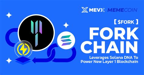 Fork Chain Fork Leverages Solana Dna To Power New Layer 1 Blockchain Platform Trading Bot Mevx