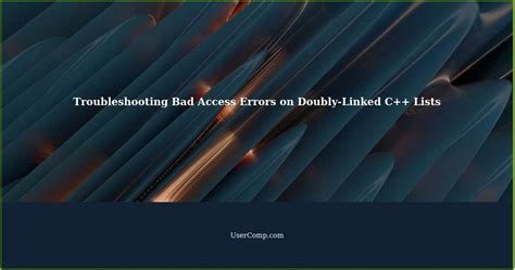 Troubleshooting Bad Access Errors On Doubly Linked C Lists