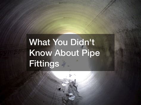 What You Didnt Know About Pipe Fittings Web Lib