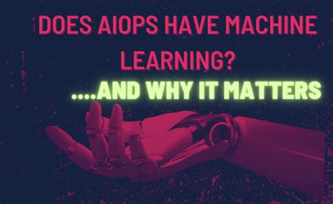 Aiops Needs Machine Learning